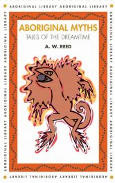 Aboriginal Myths Tales of the Dreamtime